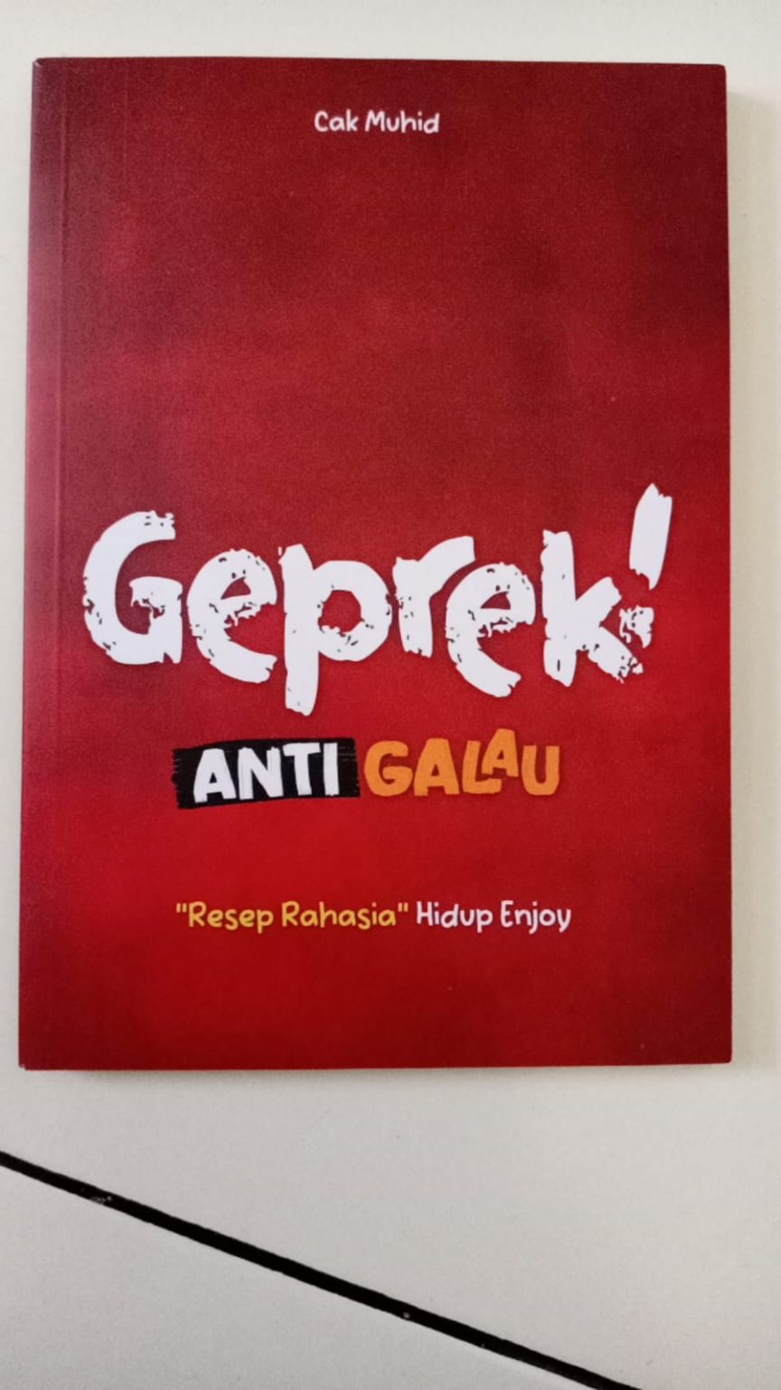 Resensi Buku: Geprek Anti Galau – Dewan Da'wah islamiyah Indonesia ...